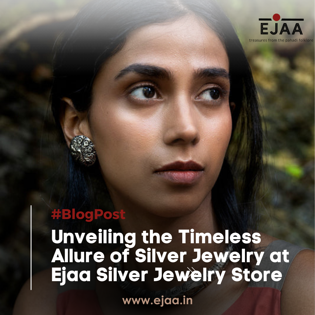 Unveiling the Timeless Allure of Silver Jewelry at Ejaa Silver Jewelry